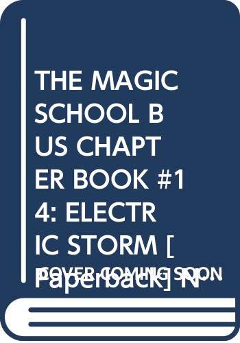 THE MAGIC SCHOOL BUS CHAPTER BOOK #14: ELECTRIC STORM - Squiggles