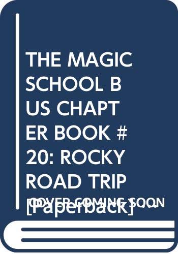 THE MAGIC SCHOOL BUS CHAPTER BOOK #20: ROCKY ROAD TRIP - Squiggles